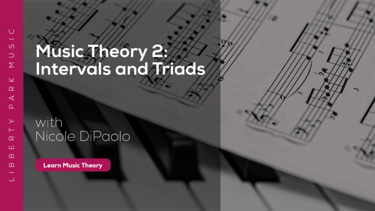 Music Theory 2: Intervals, Scales, Triads, and Harmony – Liberty Park Music