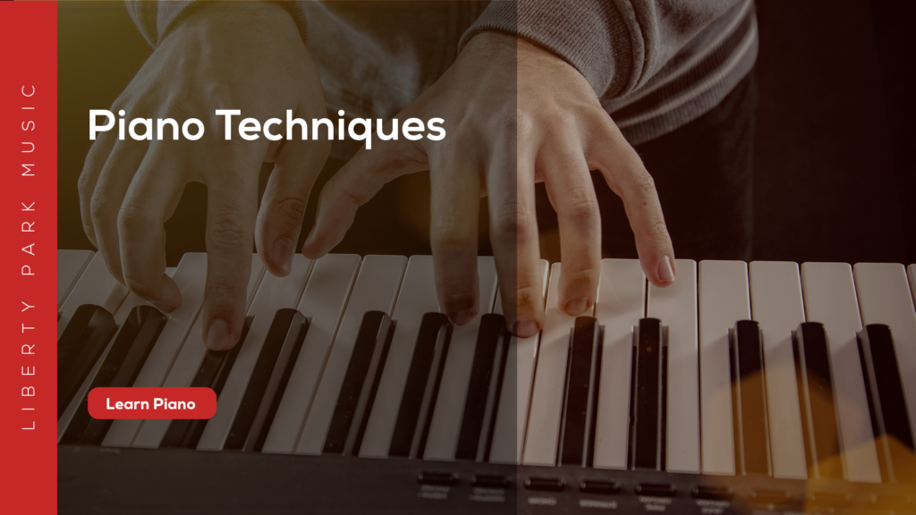 Piano Techniques – Liberty Park Music